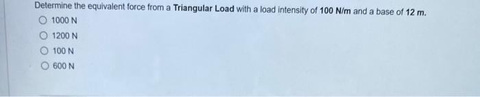 Solved Determine the equivalent force from a Triangular Load | Chegg.com