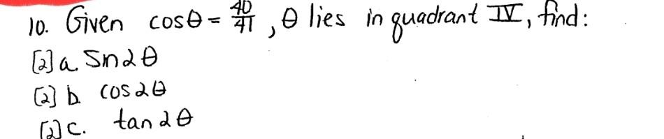 Solved 10. Given cosθ=4140,θ lies in quadrant II, find: | Chegg.com