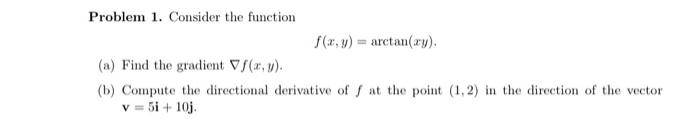 Solved Problem 1. Consider the function f(x,y) = arctan(xy). | Chegg.com
