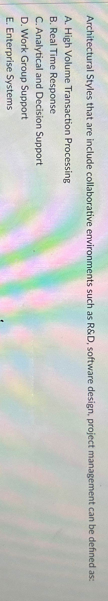 Solved Architectural Styles that are include collaborative | Chegg.com