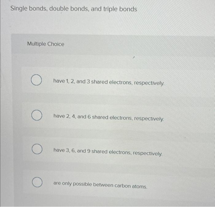 Solved Single bonds, double bonds, and triple bonds Multiple | Chegg.com