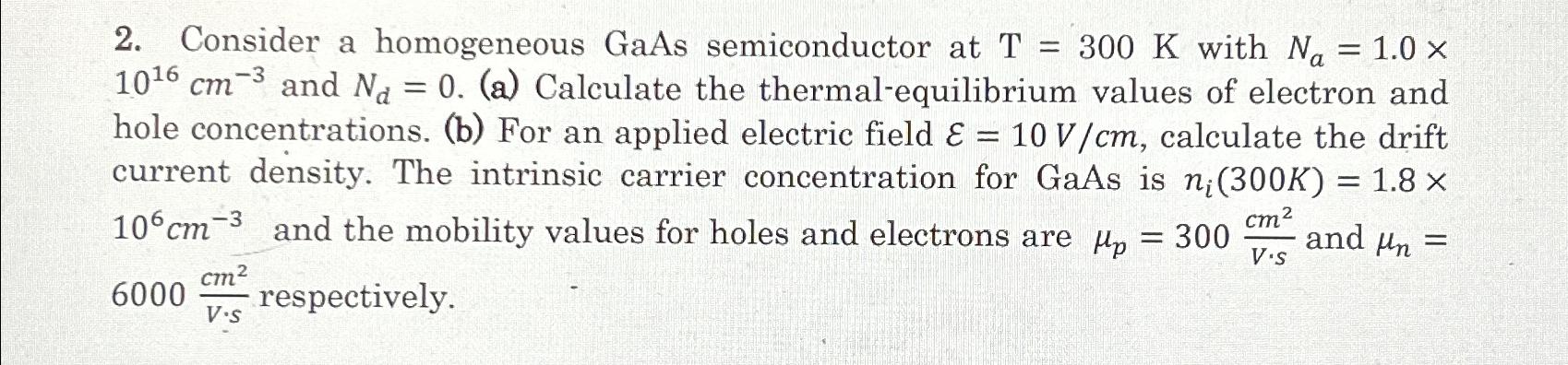 Solved Consider a homogeneous GaAs semiconductor at T=300K | Chegg.com