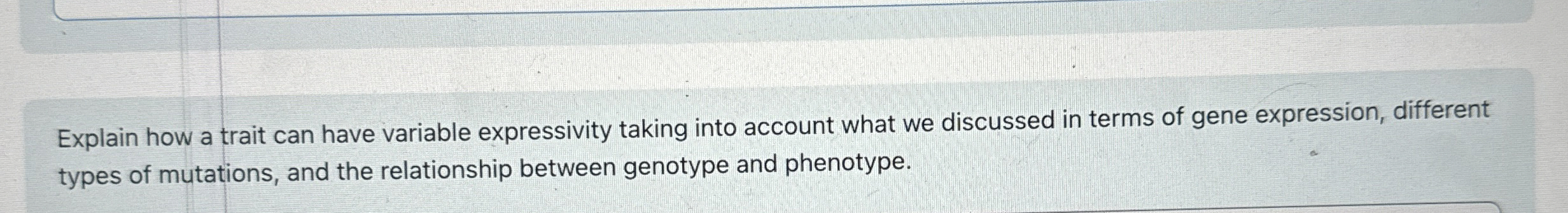 Solved Explain how a trait can have variable expressivity | Chegg.com