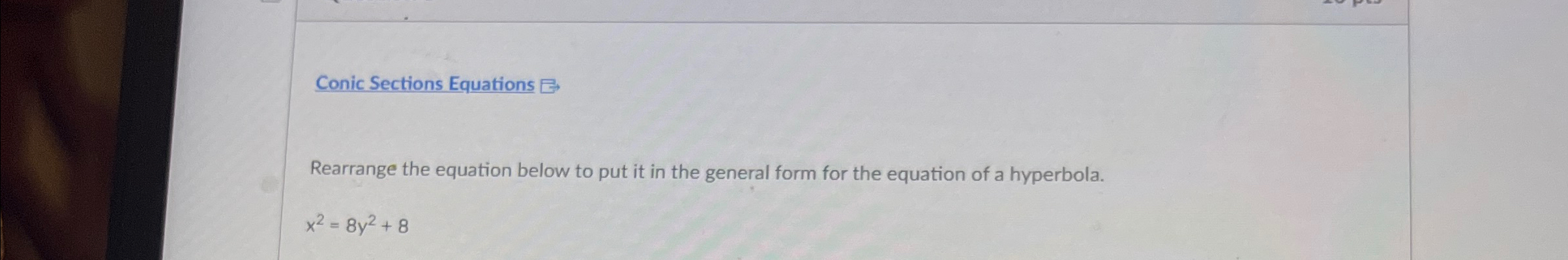 Solved Conic Sections EquationsRearrange the equation below | Chegg.com