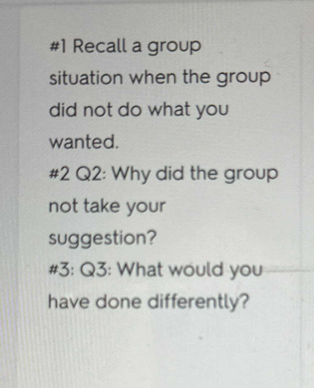 Solved #1 ﻿Recall a group situation when the group did not | Chegg.com
