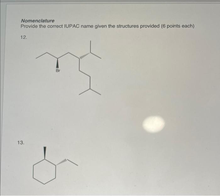 Solved Nomenclature Provide the correct IUPAC name given the | Chegg.com