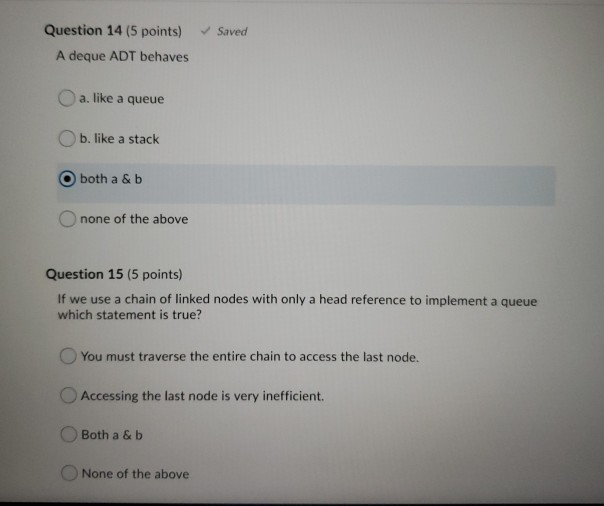 Solved Saved Question 14 (5 points) A deque ADT behaves a. | Chegg.com