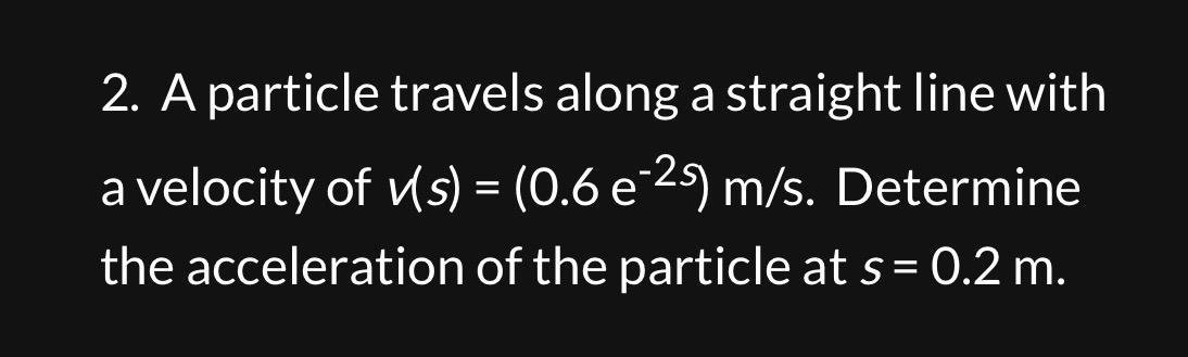 Solved A particle travels along a straight line with a | Chegg.com