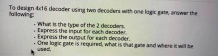 Solved To design 4x16 decoder using two decoders with one | Chegg.com