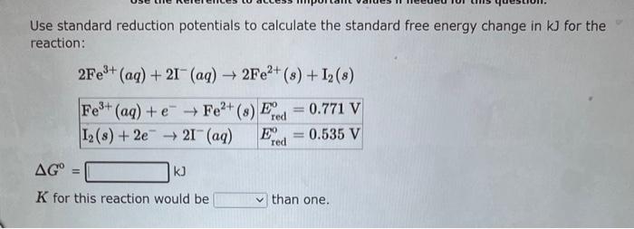 Solved Use standard reduction potentials to calculate the | Chegg.com