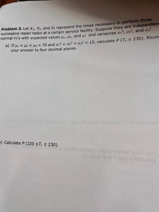 Solved Problem 3. Let X1,X2, and X3 represent the times | Chegg.com Solved Problem 3. Let X1,X2, and X3 represent the times | Chegg.com
