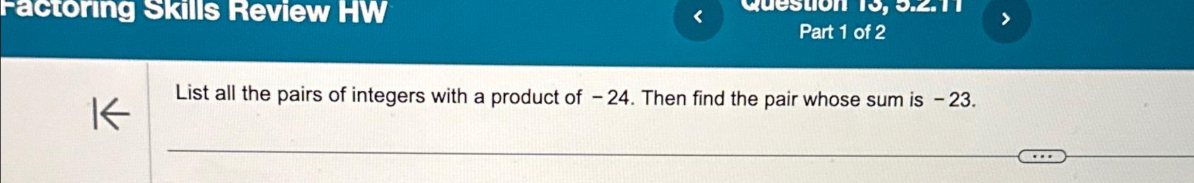 Solved Part 1 ﻿of 2List all the pairs of integers with a | Chegg.com