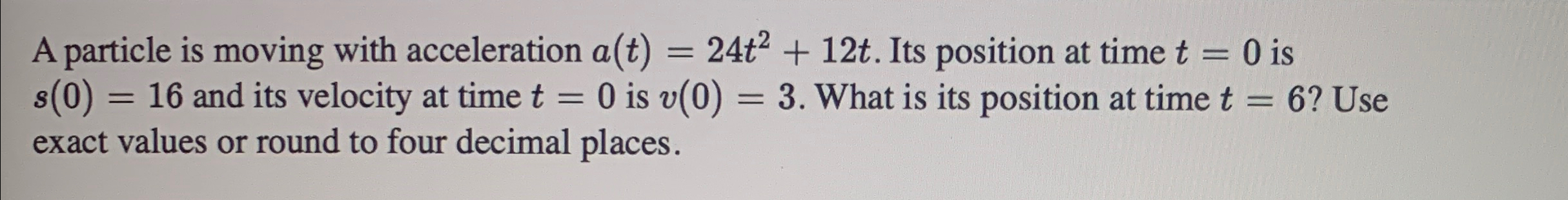 Solved A particle is moving with acceleration a(t)=24t2+12t. | Chegg.com