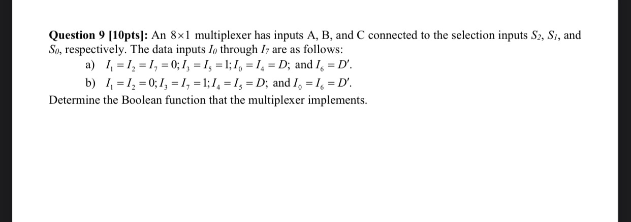 Solved Question 9 [10pts]: An 8×1 ﻿multiplexer has inputs A, | Chegg.com