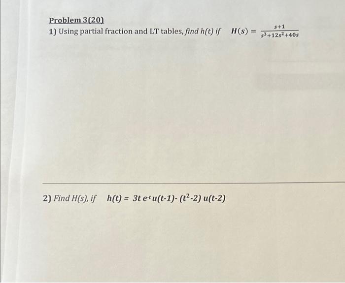 Solved Problem 3(20) 1) Using partial fraction and LT | Chegg.com