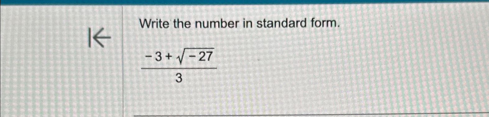 Solved Write the number in standard form.-3+-2723 | Chegg.com