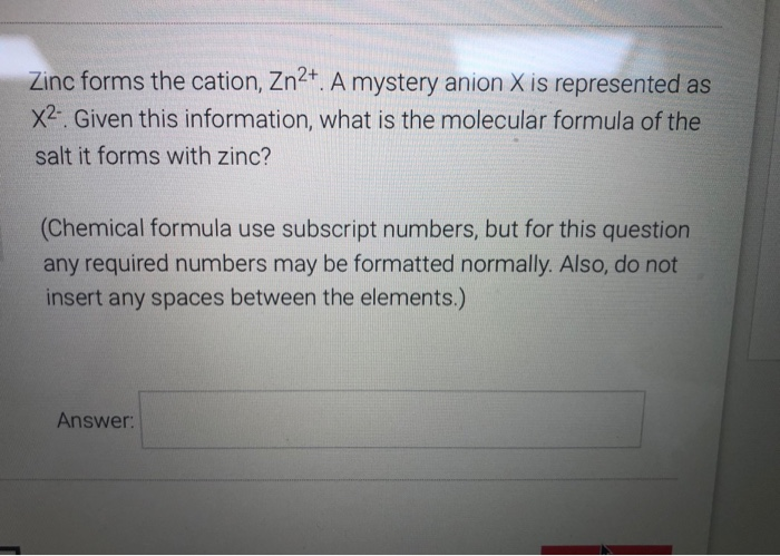 Solved Zinc forms the cation, Zn2+. A mystery anion X is | Chegg.com