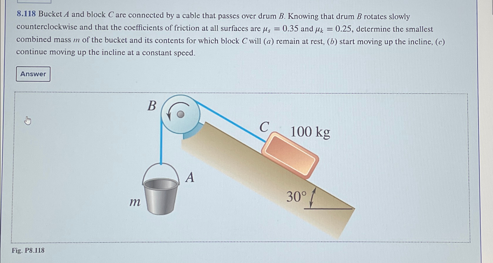 Solved 8.118 ﻿Bucket A and block C ﻿are connected by a cable | Chegg.com