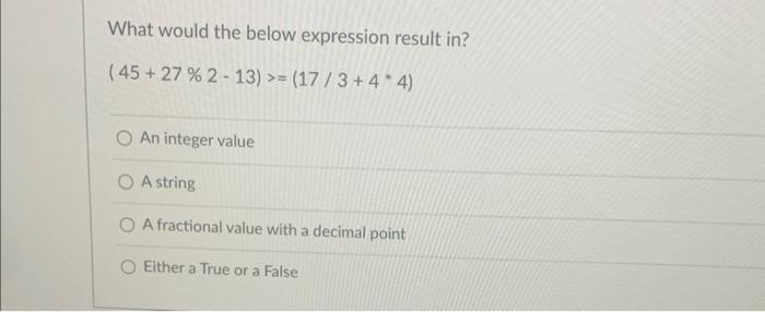 Solved What would the below expression result in? | Chegg.com