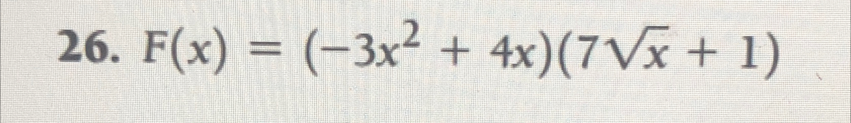 Solved F(x)=(-3x2+4x)(7x2+1)Differentiate the function | Chegg.com