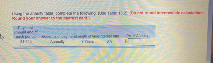Solved Using the annuity table, complete the following. (Use | Chegg.com