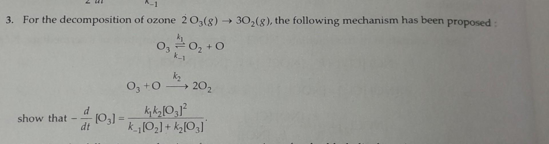 Solved 3. For the decomposition of ozone 2O3(g)→3O2(g), the | Chegg.com