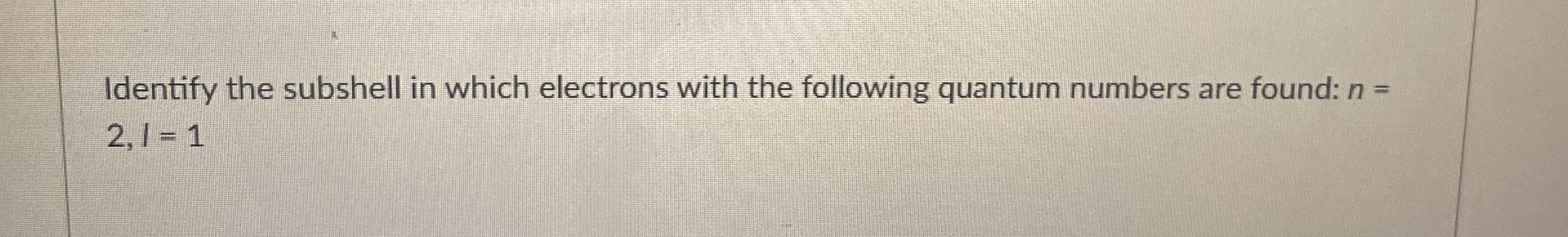 Solved Identify the subshell in which electrons with the | Chegg.com
