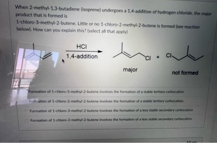 Solved When 2-inethy-1,3 butadiene (isoprene) undergoes a | Chegg.com