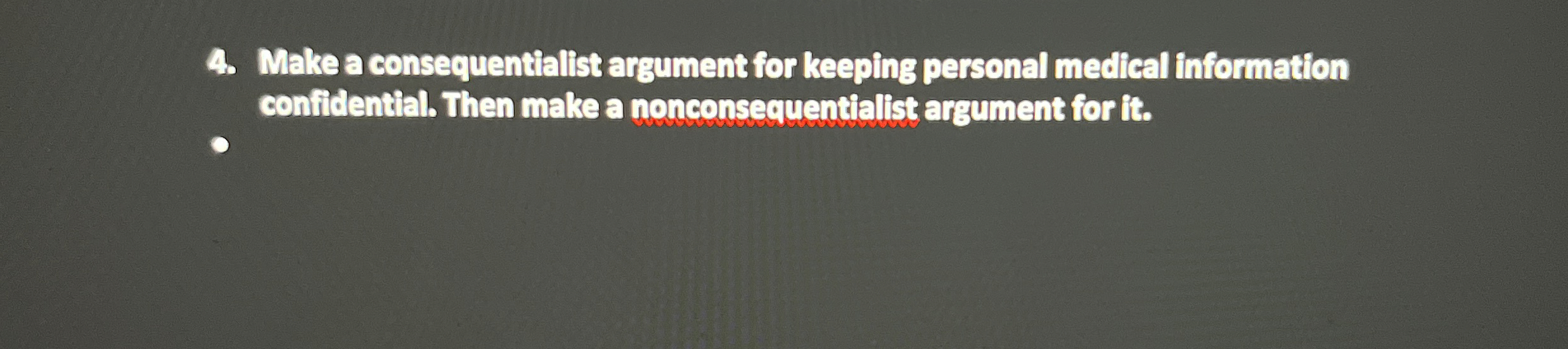 Solved Make a consequentialist argument for keeping personal | Chegg.com