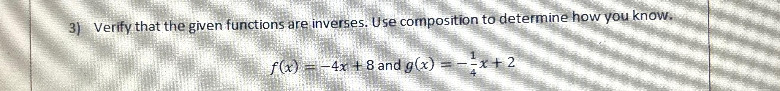 Solved Verify that the given functions are inverses. Use | Chegg.com