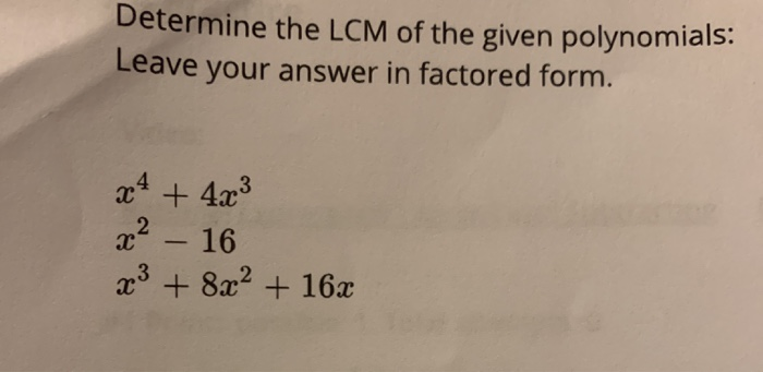 Solved Determine the LCM of the given polynomials: Leave | Chegg.com