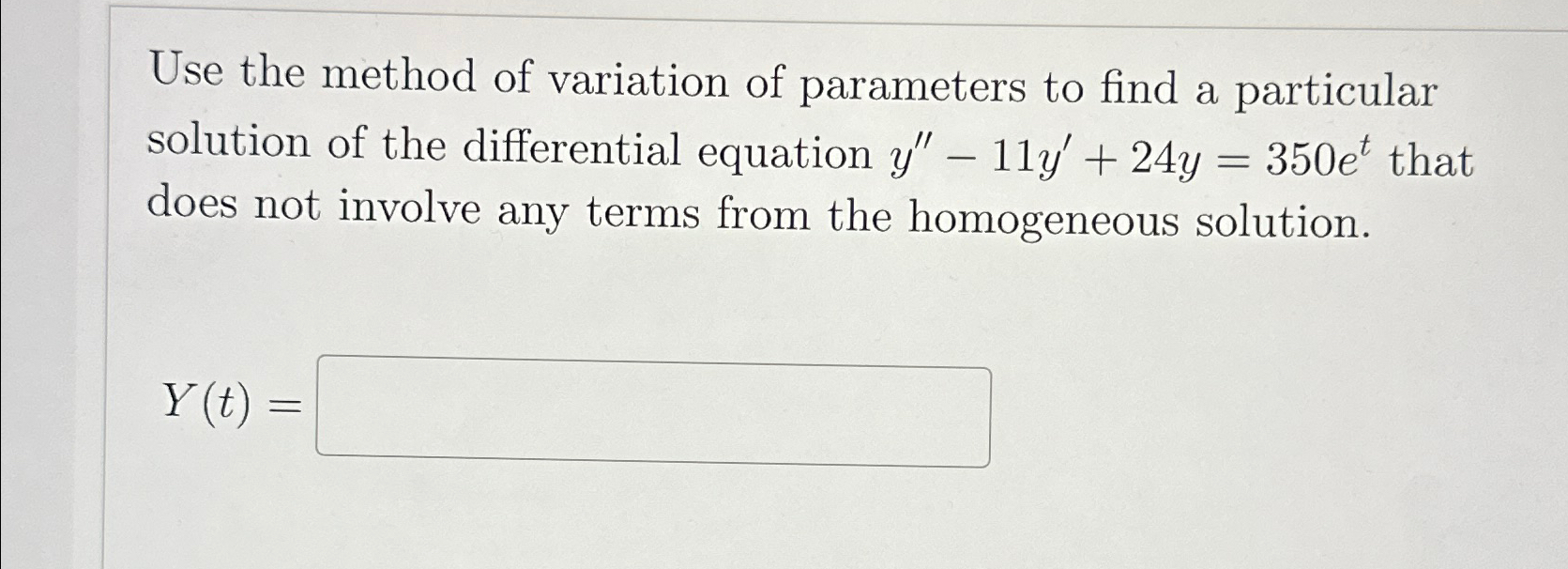 Solved Use the method of variation of parameters to find a | Chegg.com