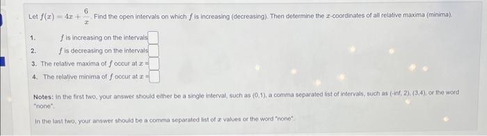 Solved Let f(x)=4x+x6. Find the open intervals on which f is | Chegg.com
