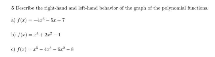 Solved 5 Describe the right-hand and left-hand behavior of | Chegg.com