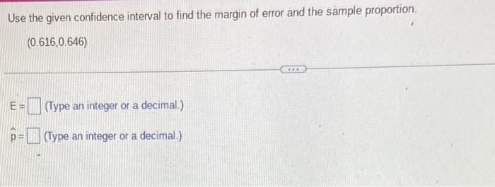 Solved Use the given confidence interval to find the margin | Chegg.com