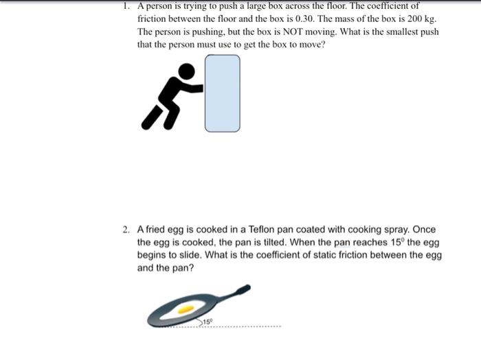 Solved 1. A person is trying to push a large box across the | Chegg.com