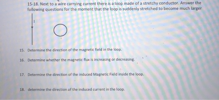 Solved 18) Next to a wire carrying current there is a loop | Chegg.com