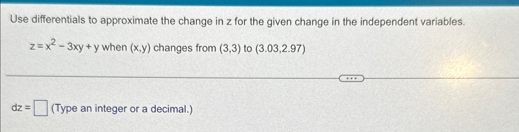 Solved Use differentials to approximate the change in z for | Chegg.com