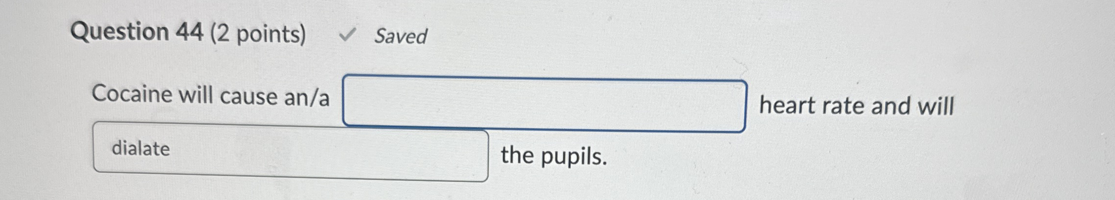 Solved Question 44 (2 ﻿points) ﻿SavedCocaine will cause | Chegg.com
