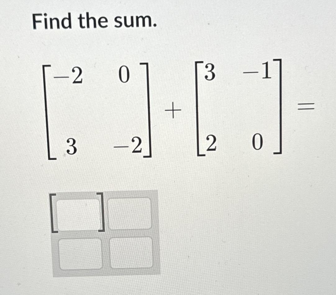 Solved Find the sum.[-203-2]+[3-120]= | Chegg.com