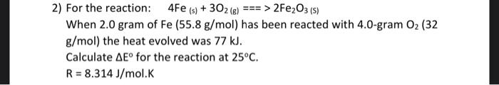 Solved 2 For The Reaction 4fe S 302 2fe2o3 S
