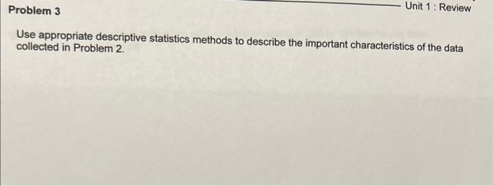 Solved Use appropriate descriptive statistics methods to | Chegg.com