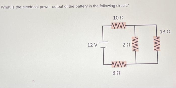 Solved What is the electrical power output of the battery in | Chegg.com
