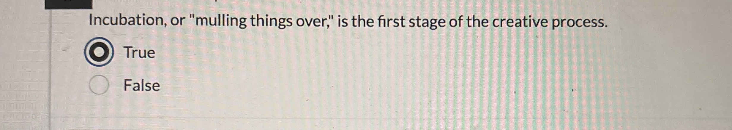 Solved Incubation, or "mulling things over," is the first | Chegg.com