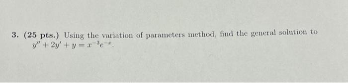 3 25 Pts Using The Variation Of Parameters