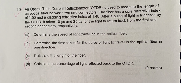 Solved 2.3 An Optical Time Domain Reflectometer (OTDR) is | Chegg.com