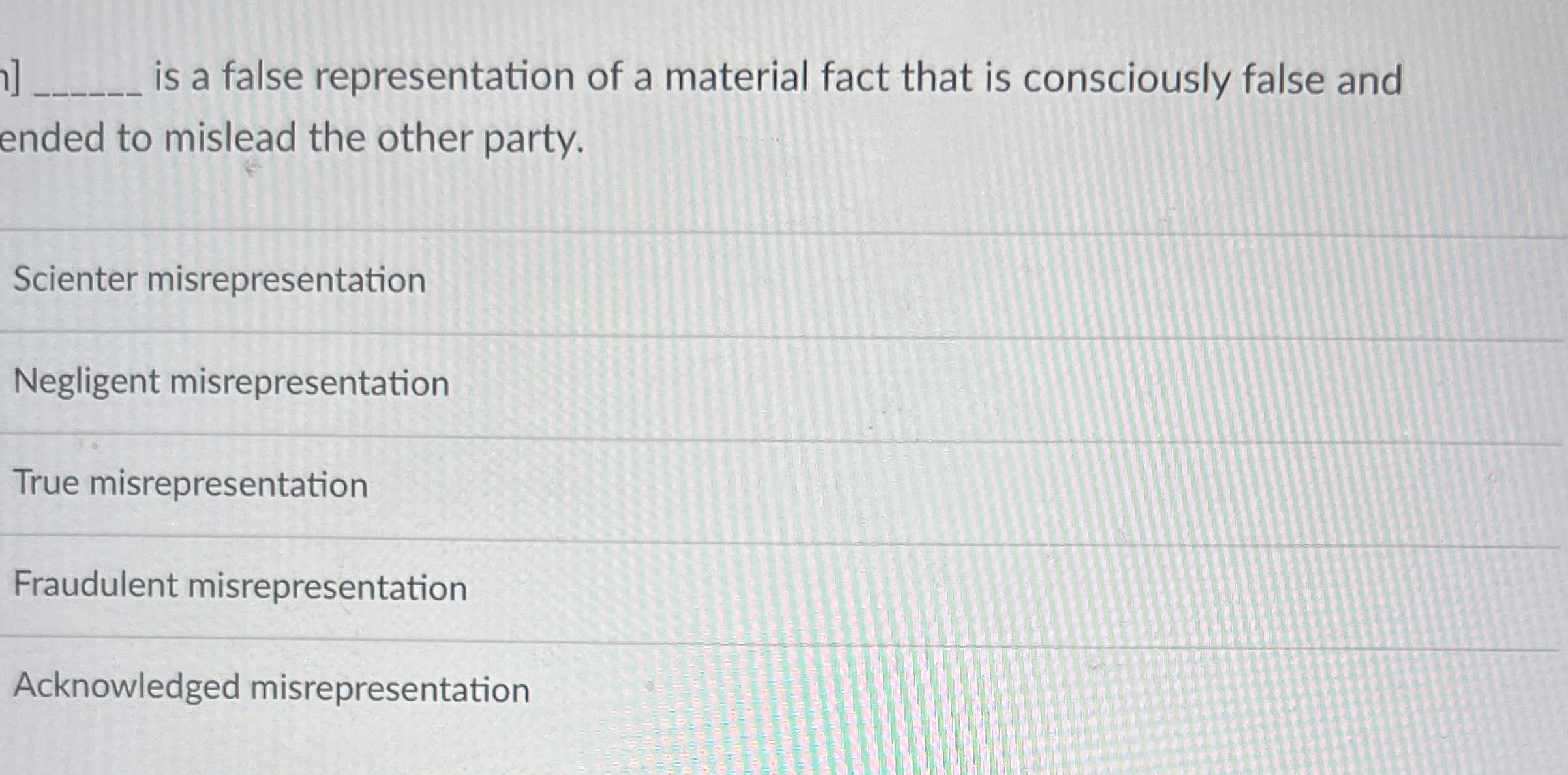 Solved is a false representation of a material fact that is | Chegg.com