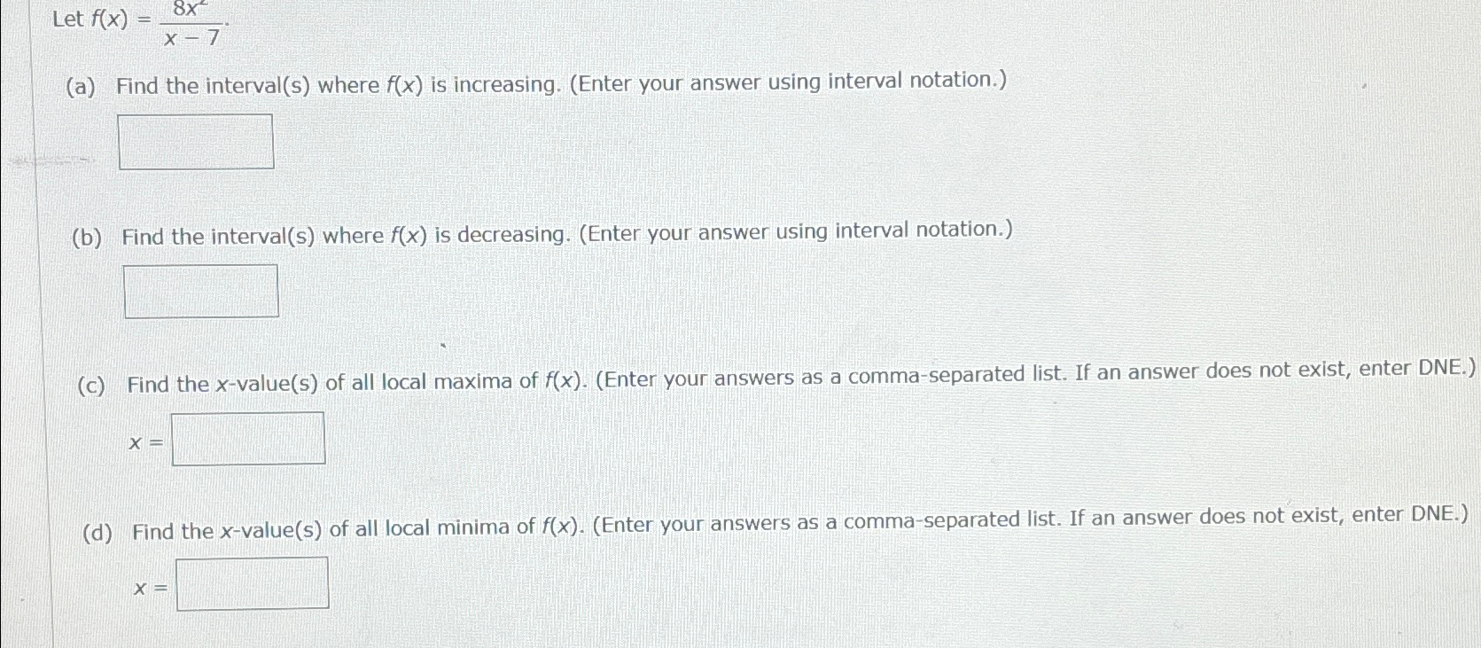 Solved Let f(x)=8x2x-7(a) ﻿Find the interval(s) ﻿where f(x) | Chegg.com