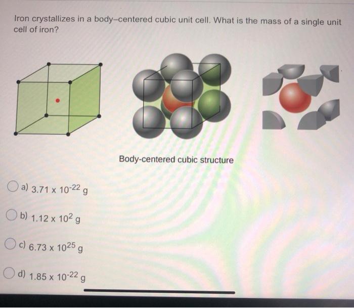 Solved Iron crystallizes in a body-centered cubic unit cell. | Chegg.com