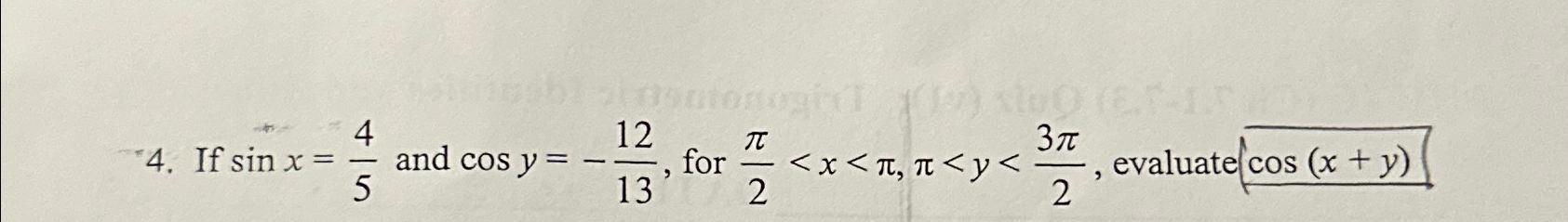 Solved If sinx=45 ﻿and cosy=-1213, ﻿for cos(x+y)π2, | Chegg.com